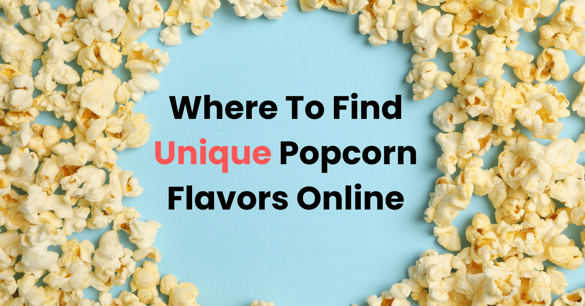 Where To Find Unique Popcorn Flavors Online – Music City Popcorn